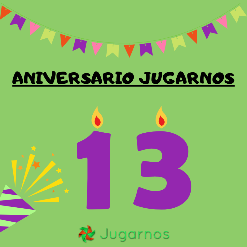 ¡CUMPLIMOS 13 AÑOS! – Jugarnos